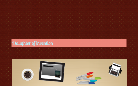 Daughter of invention by Kat Bass on Prezi