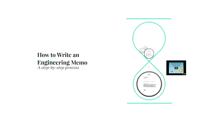 How to Write an Engineering Memo by Justin Williams on Prezi