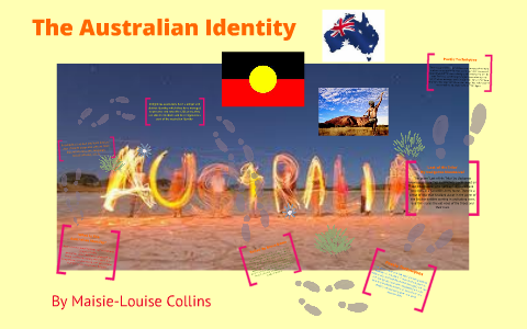 What Is The Australian Identity-Maisie Collins by maisie collins on Prezi