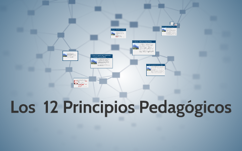 Los 12 Principios Pedagógicos by Juana Verónica Pech Peraza on Prezi