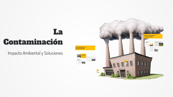 La Contaminación by edith estrella on Prezi