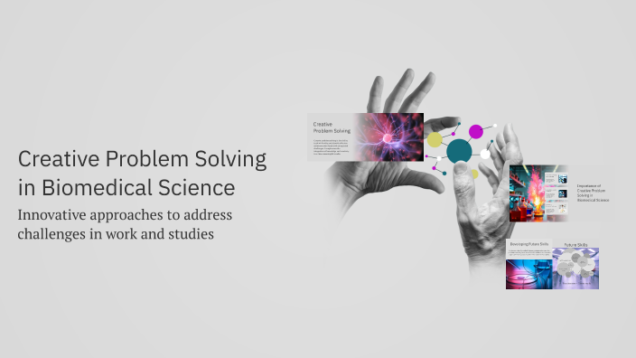 Creative Problem Solving in Biomedical Science by abrar hammuda on Prezi