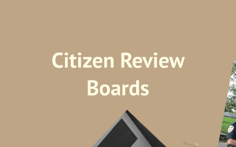 Citizen Review Boards by Megan Justice on Prezi