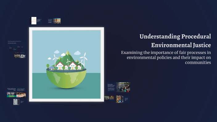 Understanding Procedural Environmental Justice by Kabir Sahni on Prezi