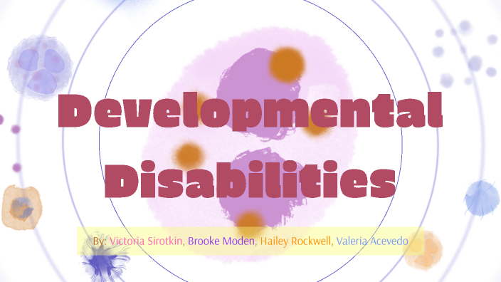 Developmental Disability Presentation by Victoria Sirotkin on Prezi
