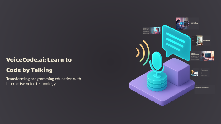 VoiceCode.ai: Learn to Code by Talking by Om Playz on Prezi