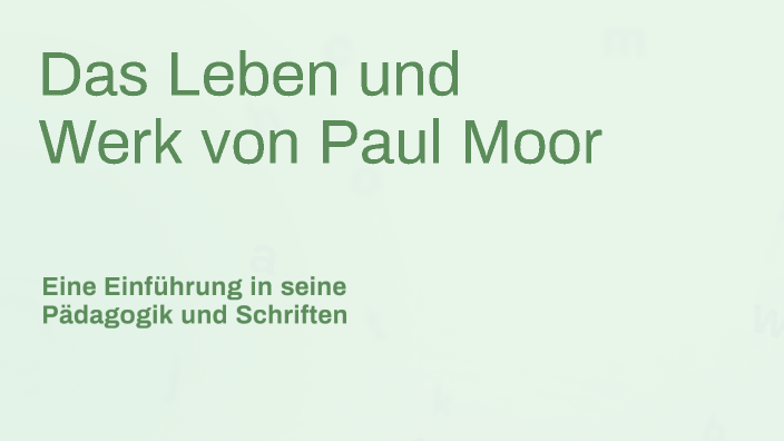 Das Leben und Werk von Paul Moor by Patrick Putz on Prezi