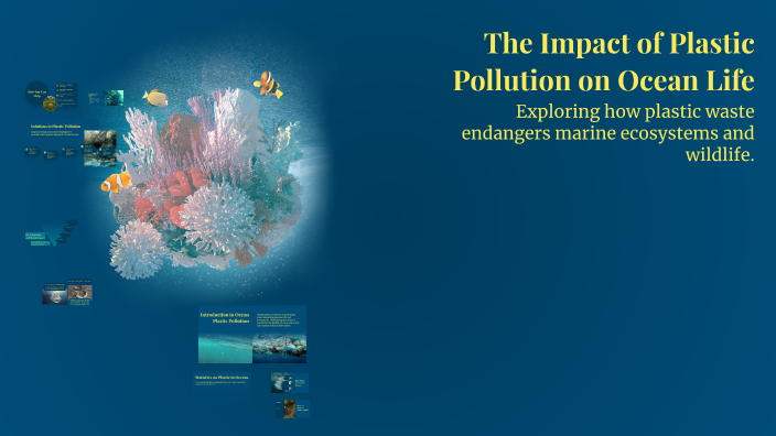 The Impact of Plastic Pollution on Ocean Life by Kristine Stewart on Prezi