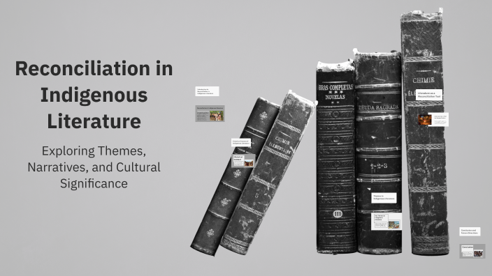 Reconciliation in Indigenous Literature by Michael Royer on Prezi