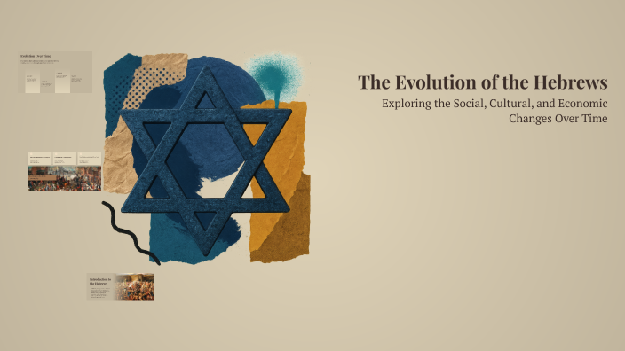 The Evolution of the Hebrews by Mario Dent on Prezi