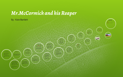 Mr.McCormick and his Reaper by Katlyn Bartlett on Prezi