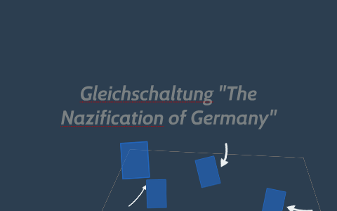 Gleichschaltung "The Nazification of Germany" by Travell Hayes on Prezi