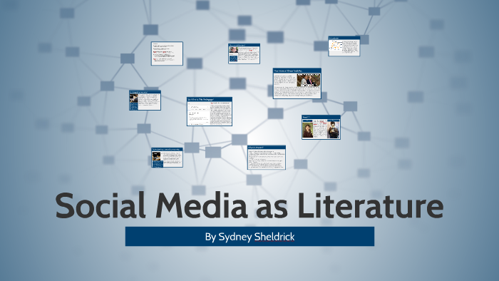 Social Media as Literature by Sydney S on Prezi