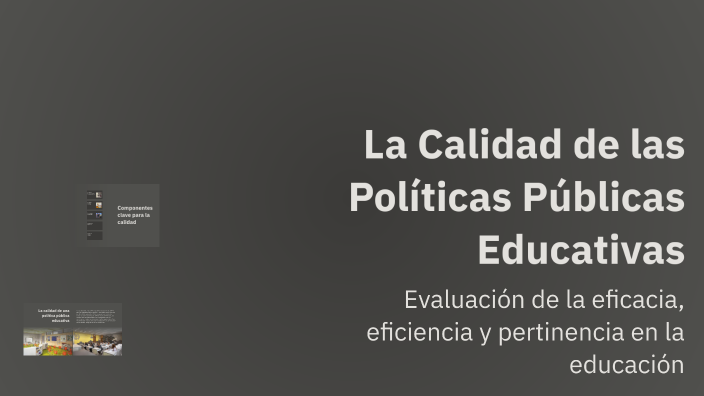 La Calidad de las Políticas Públicas Educativas by Alexa Alarcon on Prezi