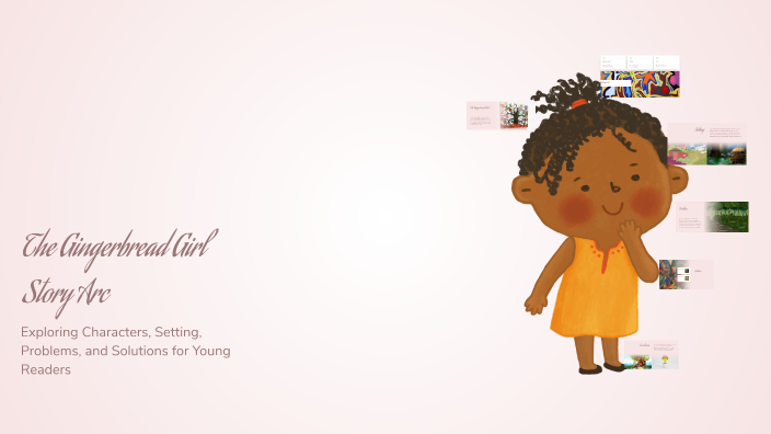 The Gingerbread Girl Story Arc by Hilary Bryant-Sharp on Prezi