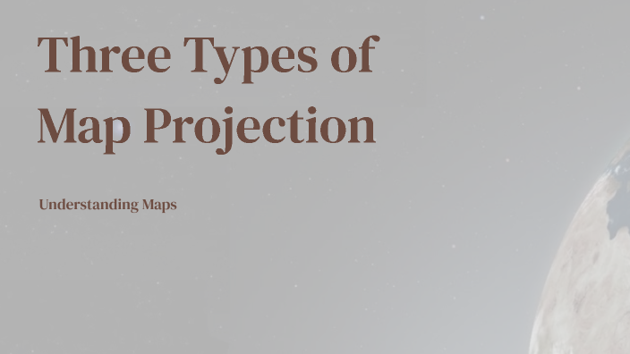 Three Types of Map Projection by wassim El kadi on Prezi