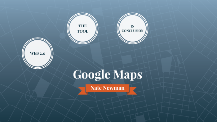 Google Maps - EDT 3010 by Nate Newman on Prezi