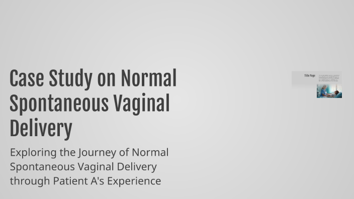 Case Study on Normal Spontaneous Vaginal Delivery by LOUISE ANFERNEE ...