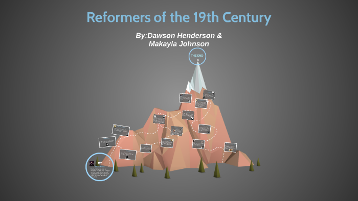 Reformers of the 19th Century by Makayla Johnson on Prezi