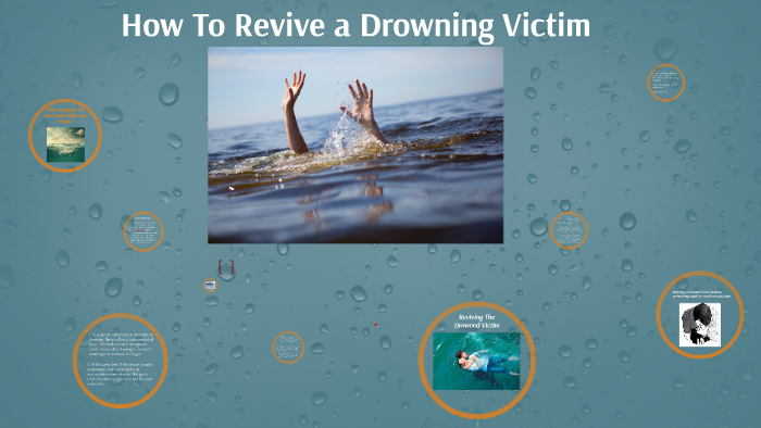 How To Revive a Drowning Victim by Darryl Robinson on Prezi