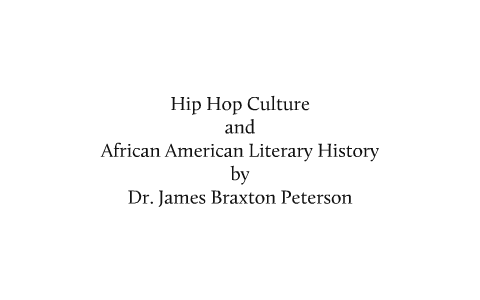 Hip Hop Culture and African American Literary History by James Peterson ...