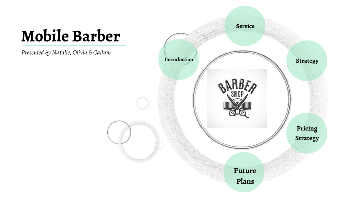 Mobile Barber by Developing Business Plans MD2219 on Prezi