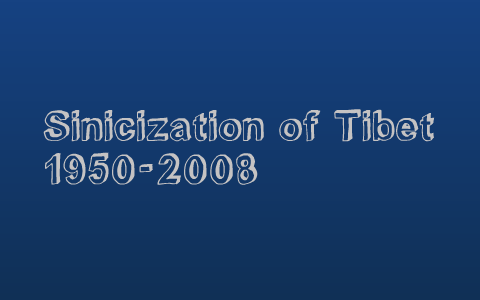 Sinicization of Tibet by Jenann Smith on Prezi