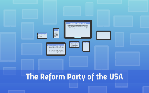 The Reform Party of the USA by Vanilla Thunder on Prezi