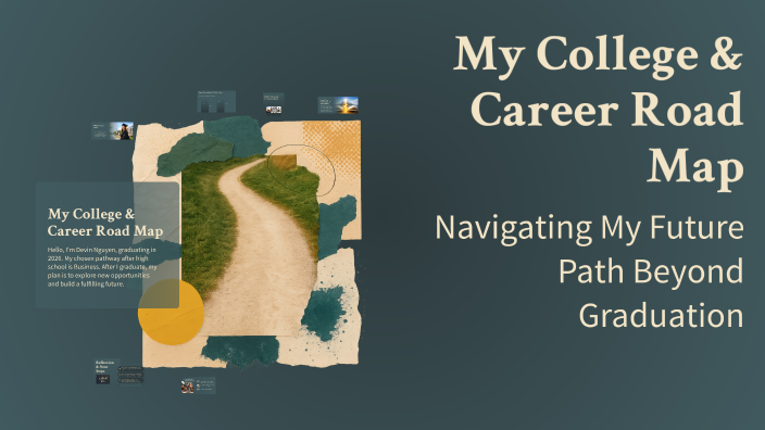 College and Career Road Map by devin nguyen on Prezi