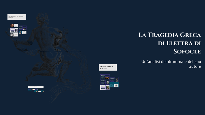 La Tragedia Greca di Elettra di Sofocle by ALESANDRO BORZì on Prezi