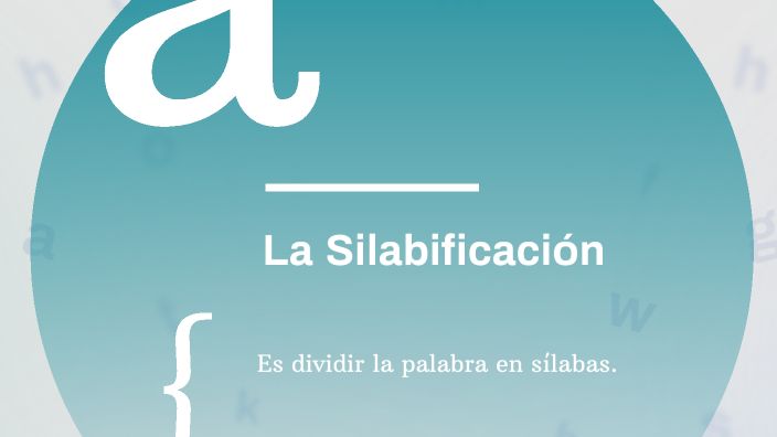 LA silabificación 2 by Nai Rod on Prezi