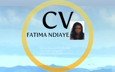 Curriculum vitae by Fatima Ndiaye on Prezi