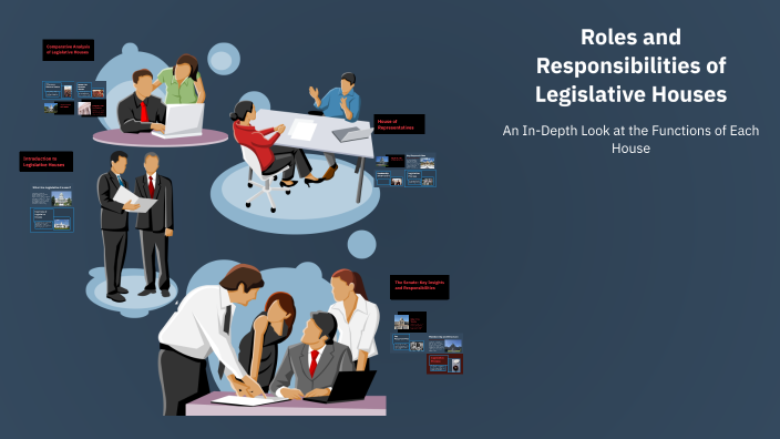 Roles and Responsibilities of Legislative Houses by Alleena Rios on Prezi