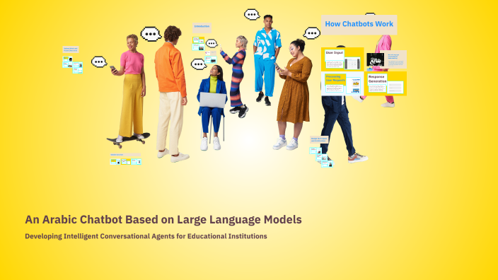 An Arabic Chatbot Based on Large Language Models by Ahmed Abo on Prezi