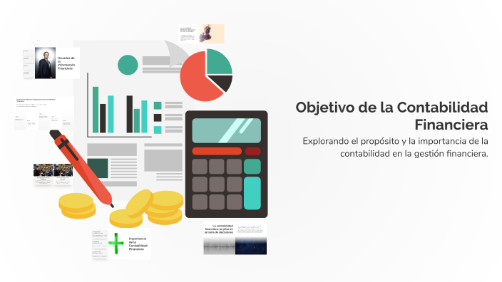 Objetivo de la Contabilidad Financiera by Sandra Guio on Prezi
