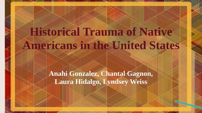 Historical Trauma of Native Americans in the United States by Chantal ...