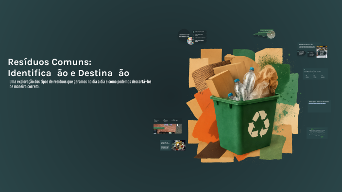 Resíduos Comuns: Identificação e Destinação by Evellym Da Silva on Prezi