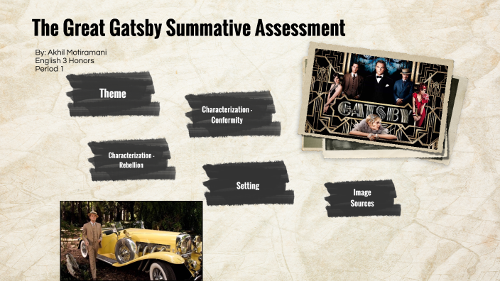 The Great Gatsby Summative Assessment by Akhil Motiramani on Prezi