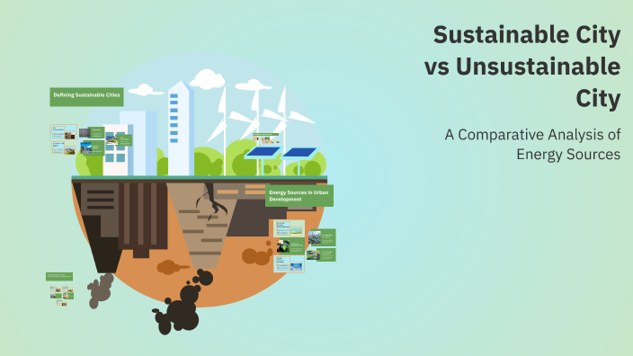 Sustainable City vs Unsustainable City by Essa Saeed on Prezi