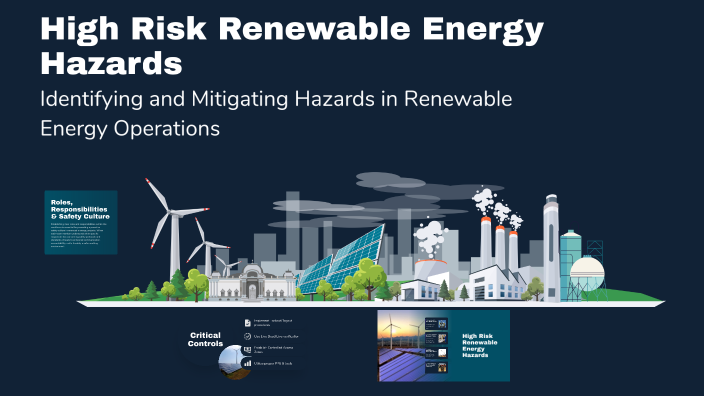 High Risk Renewable Energy Hazards by Seth Bausa on Prezi