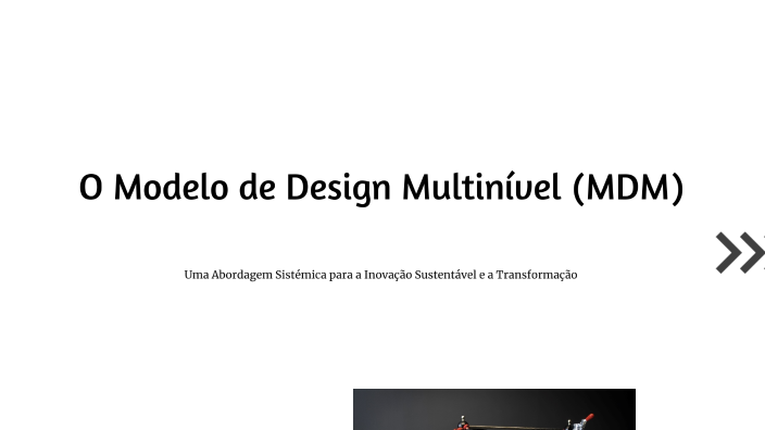 O Modelo de Design Multinível (MDM) by NUNO GONÇALVES on Prezi