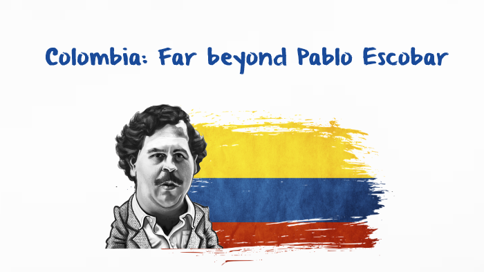 COLOMBIA: FAR BEYOND PABLO ESCOBAR by Aline Gonzales on Prezi COLOMBIA: FAR BEYOND PABLO ESCOBAR by Aline Gonzales on Prezi