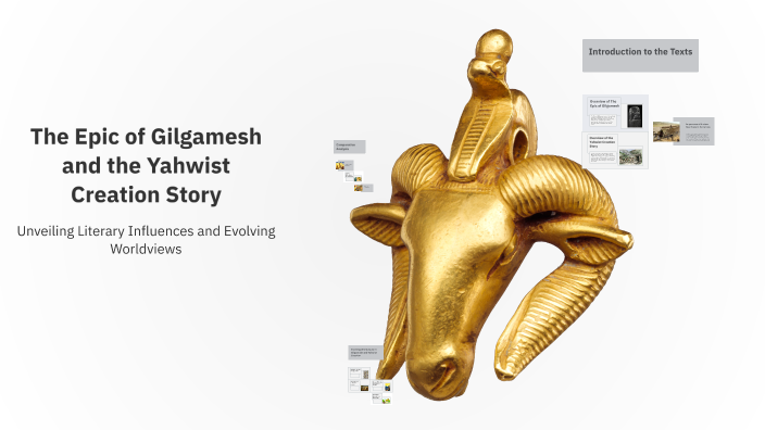 The Epic of Gilgamesh and the Yahwist Creation Story by chris r on Prezi