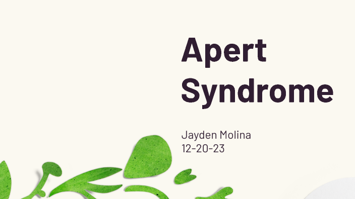 Apert Syndrome by Jayden Molina (Student HBHS) on Prezi