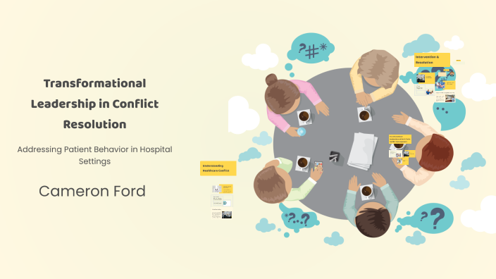 Transformational Leadership in Conflict Resolution by cam ford on Prezi