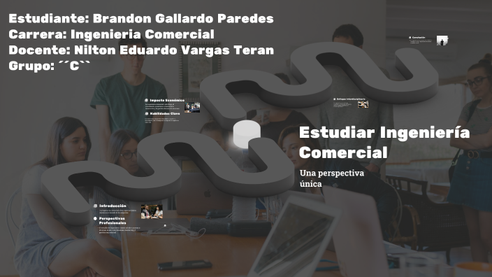 Estudiar Ingeniería Comercial by Brandon Gallardo Paredes on Prezi