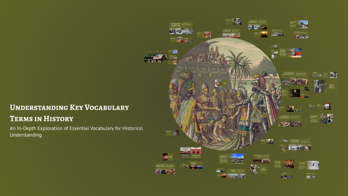 Understanding Key Vocabulary Terms in History by Bruce Stuard on Prezi