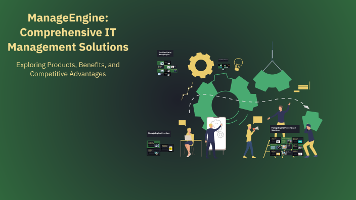 ManageEngine: Comprehensive IT Management Solutions by Sara Mikhail on Prezi