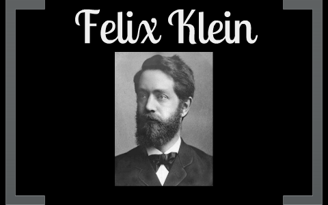 Geometry - Felix Klein by Allyson Djuric on Prezi