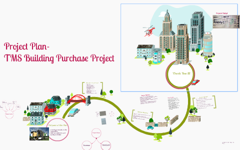 Project Plan- TMS Building Purchase Project by Jeraldi James on Prezi